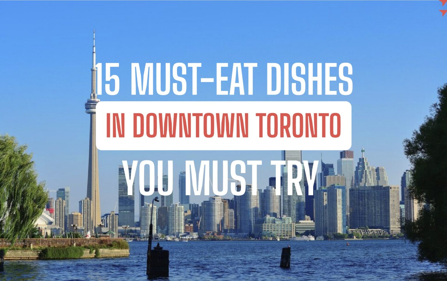 What to Eat in Toronto | Foodies Guide to the 6ix | PikThat