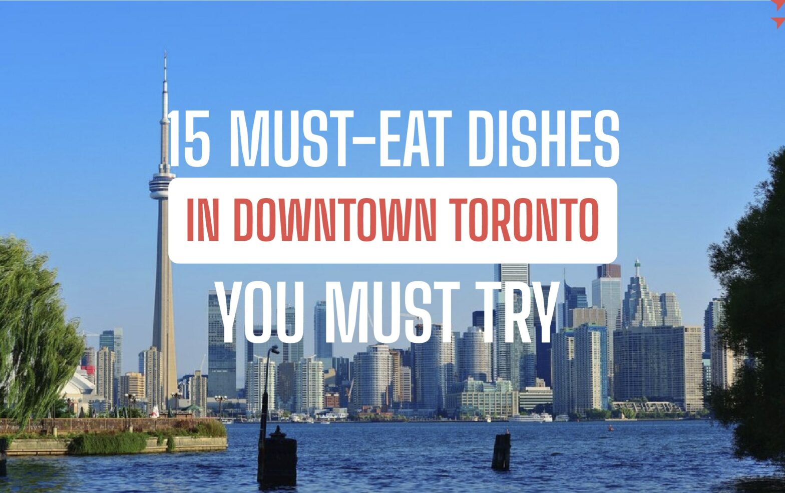What to Eat in Toronto | Foodies Guide to the 6ix | PikThat